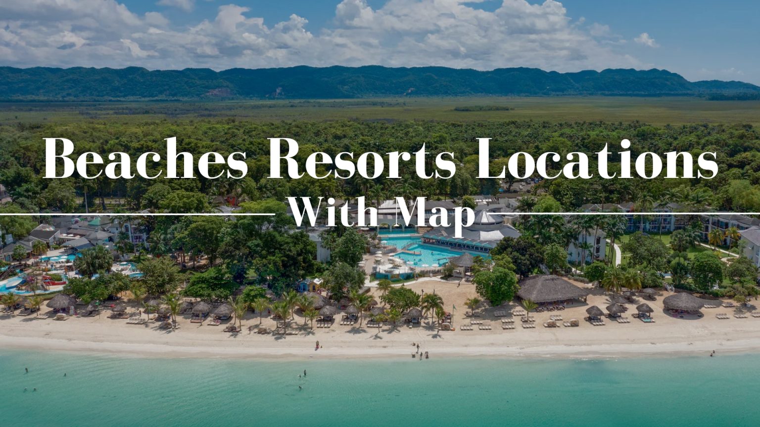 Beaches Resorts - Caribbean Resort Guide